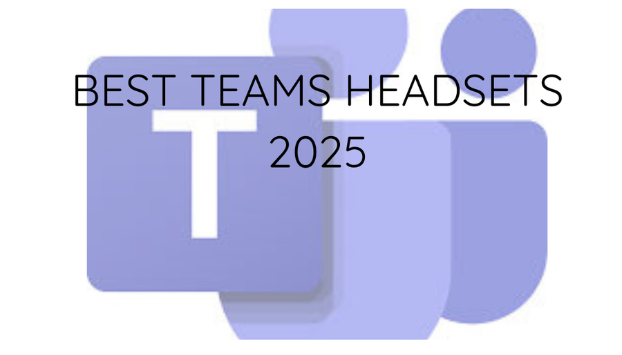 5 Best Microsoft Teams Headsets for 2025: Expert Reviews, Comparisons,