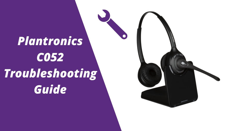 Plantronics C052 Troubleshooting Guide