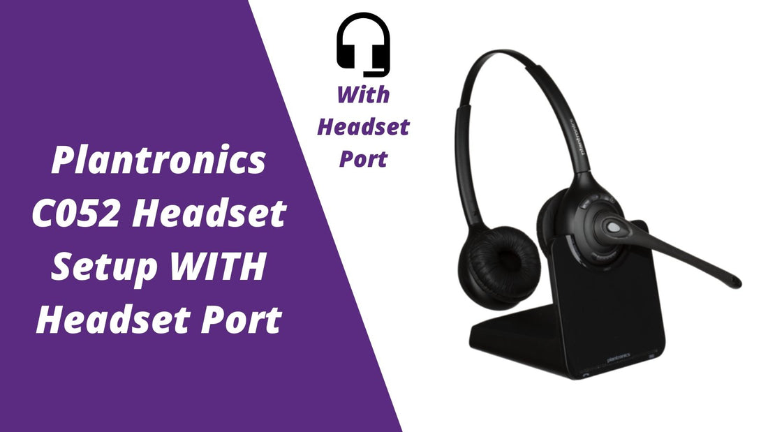 Plantronics Wireless Headset Setup WITH Headset Port