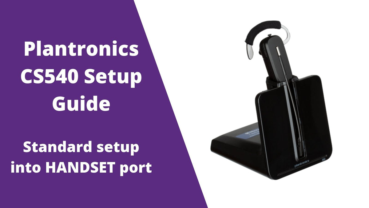 Plantronics CS540 Wireless Headset Setup WITHOUT Headset Port