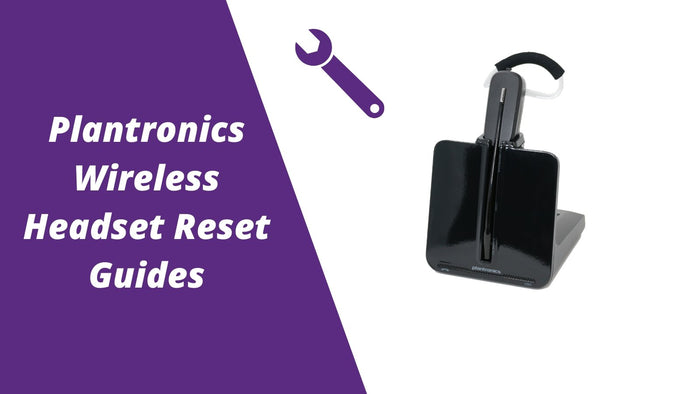 Plantronics Wireless Headset Reset Guides- Troubleshooting